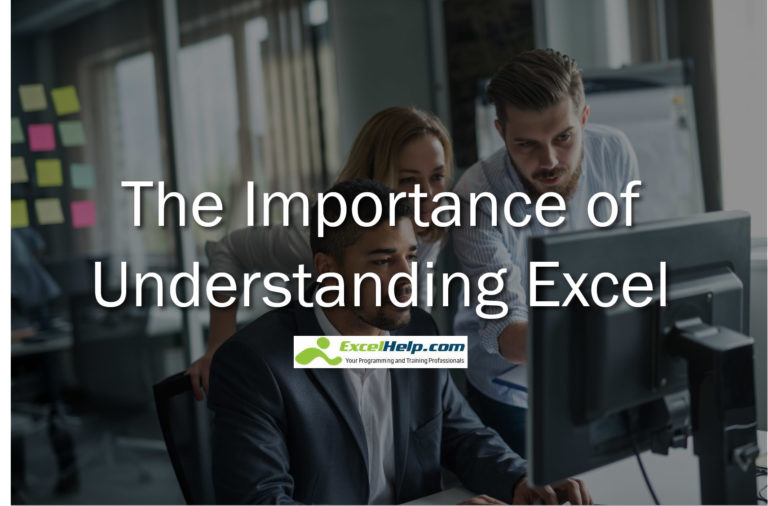 The Importance of Understanding Excel | Excel Help